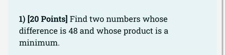 Solved 1) [20 Points) Find two numbers whose difference is | Chegg.com