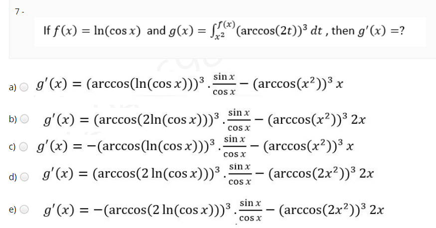If f(x)=ln(cosx) and g(x)=∫x2f(x)(arccos(2t))3dt, | Chegg.com