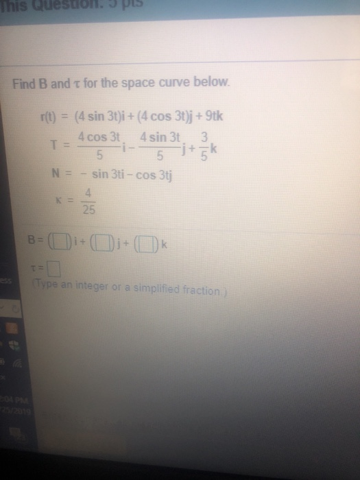 Solved his Question. pts Find B and t for the space curve | Chegg.com
