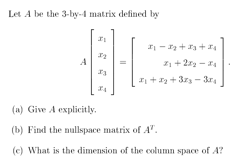 Solved Let A be the 3-by-4 matrix defined by 11 X1 – X2 + x3 | Chegg.com