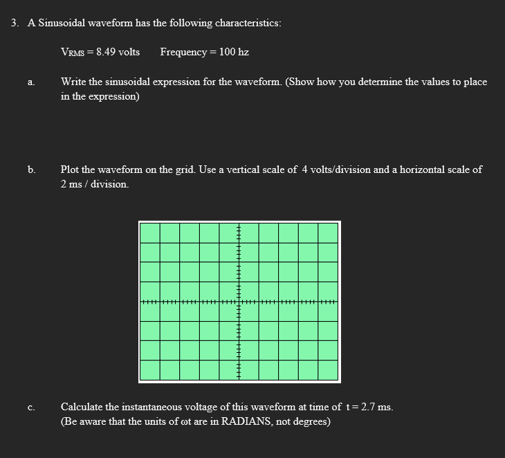 Solved 3. A Sinusoidal waveform has the following | Chegg.com