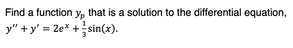 Solved Find a function yp that is a solution to the | Chegg.com
