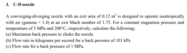 Solved 3. C-D nozzle A converging-diverging nozzle with an | Chegg.com