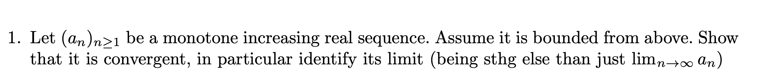 Solved Let (an)n≥1 be a monotone increasing real sequence. | Chegg.com