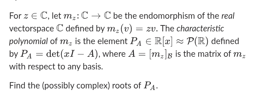 Solved For zinC, let mz:C→C be ﻿the endomorphism of ﻿the | Chegg.com
