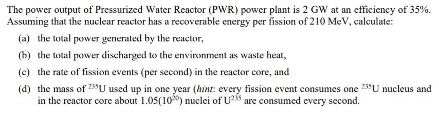 Solved The power output of Pressurized Water Reactor (PWR) | Chegg.com