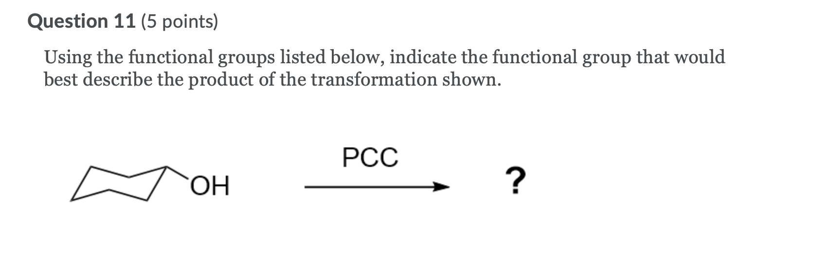 Solved Question 11 (5 points) Using the functional groups | Chegg.com