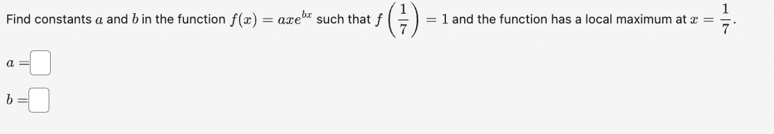 Solved Find constants a and b ﻿in the function f(x)=axebx | Chegg.com