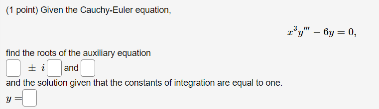 Solved (1 point) Given the Cauchy-Euler equation, | Chegg.com
