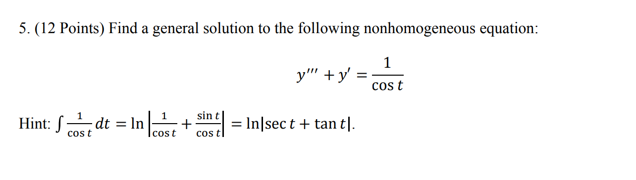 Solved 5. (12 Points) Find a general solution to the | Chegg.com