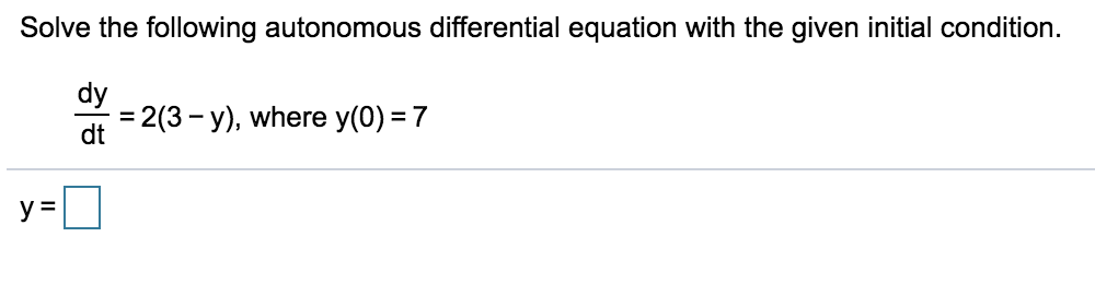 Solved Solve the following autonomous differential equation | Chegg.com