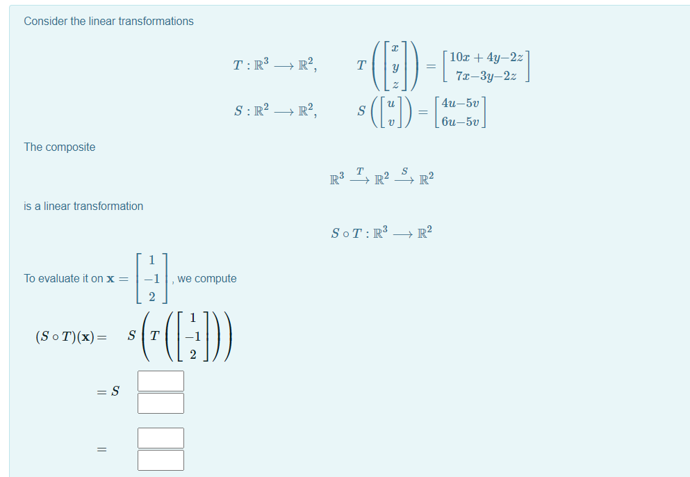 Solved Consider the linear transformations T:R3 R2, T = 10x | Chegg.com