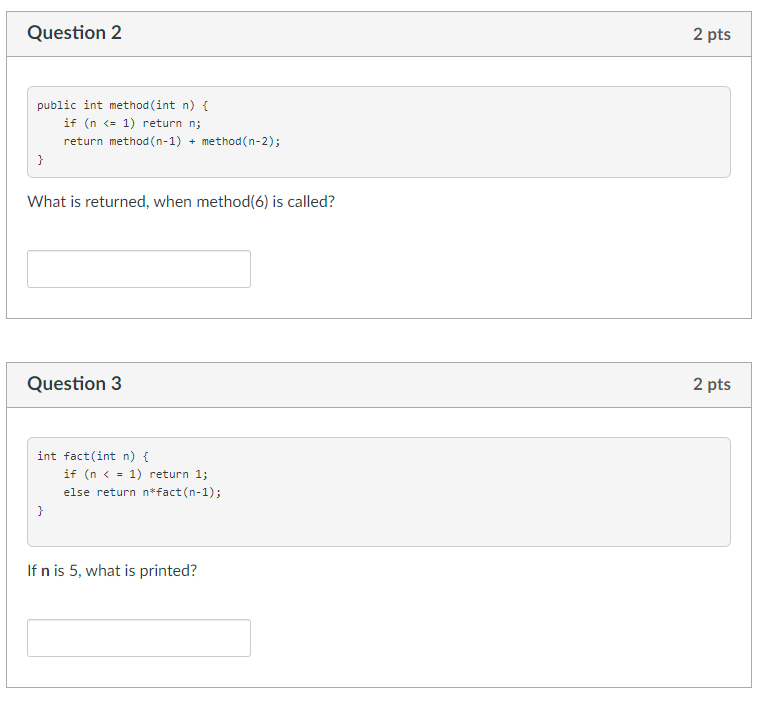 Solved Question 2 2 pts public int method (int n) { if (n