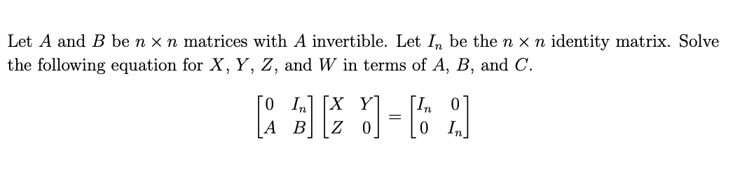 Solved Let A and B be n×n matrices with A invertible. Let In | Chegg.com