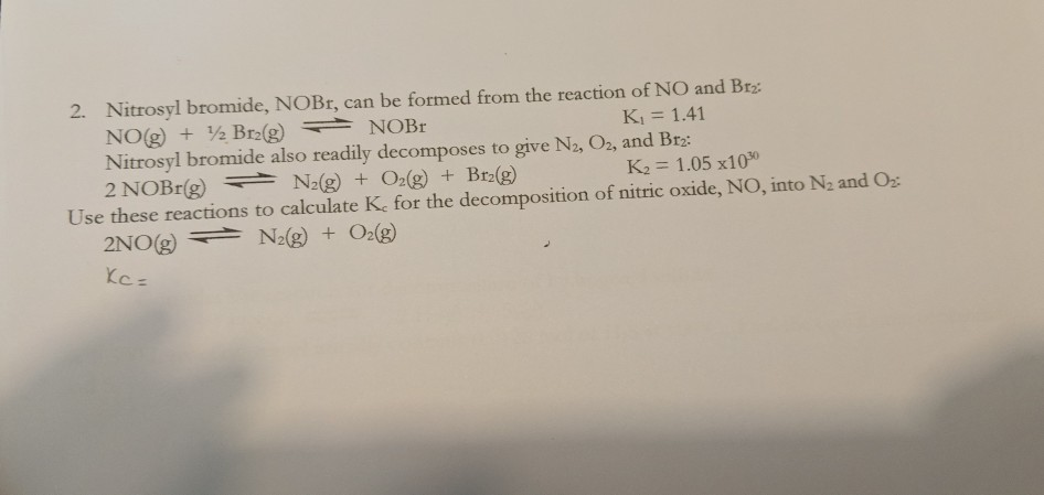 Solved 2. Nitrosyl bromide, NOBr, can be formed from the | Chegg.com
