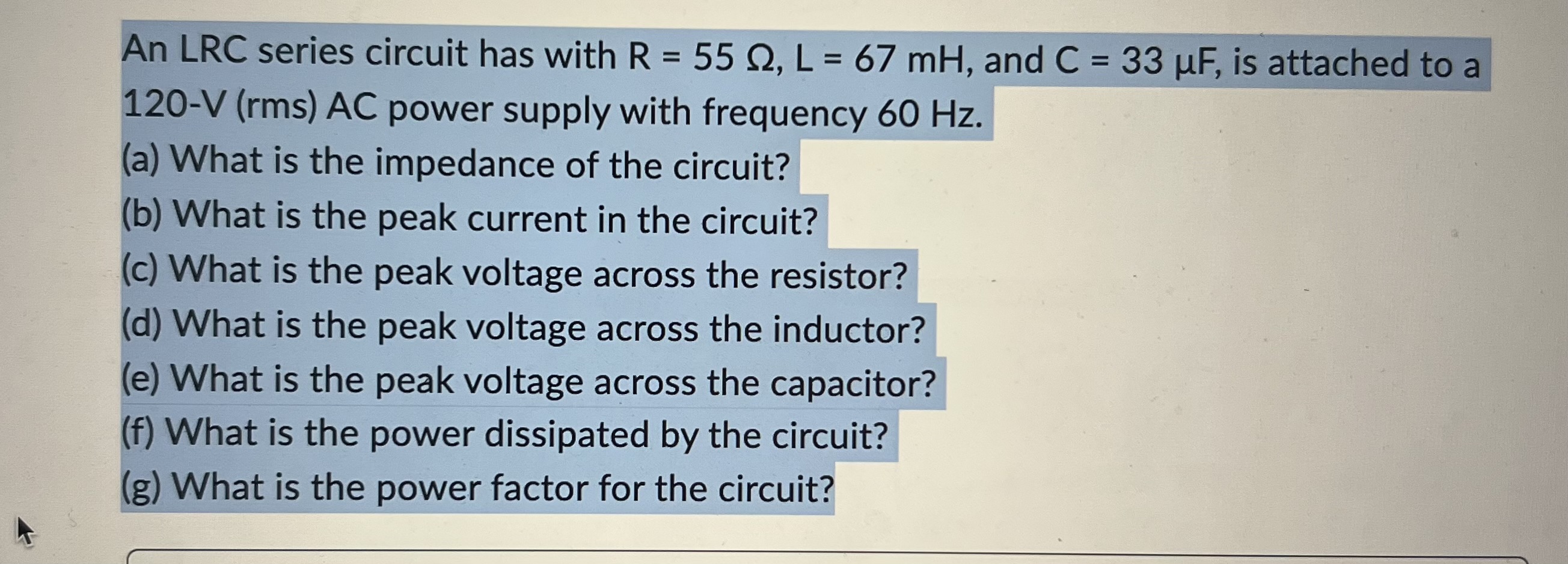 Solved An LRC series circuit has with R=55Ω,L=67mH, ﻿and | Chegg.com