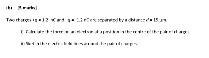 Solved Two charges +q=1.2nC and −q=−1.2nC are separated by a | Chegg.com