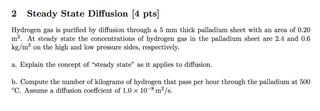 Solved 2 Steady State Diffusion [4 pts Hydrogen gas is | Chegg.com