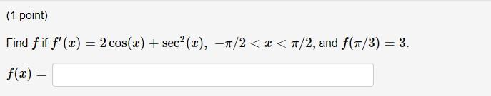 Solved Find f if f′(x)=2cos(x)+sec2(x),−π/2 | Chegg.com