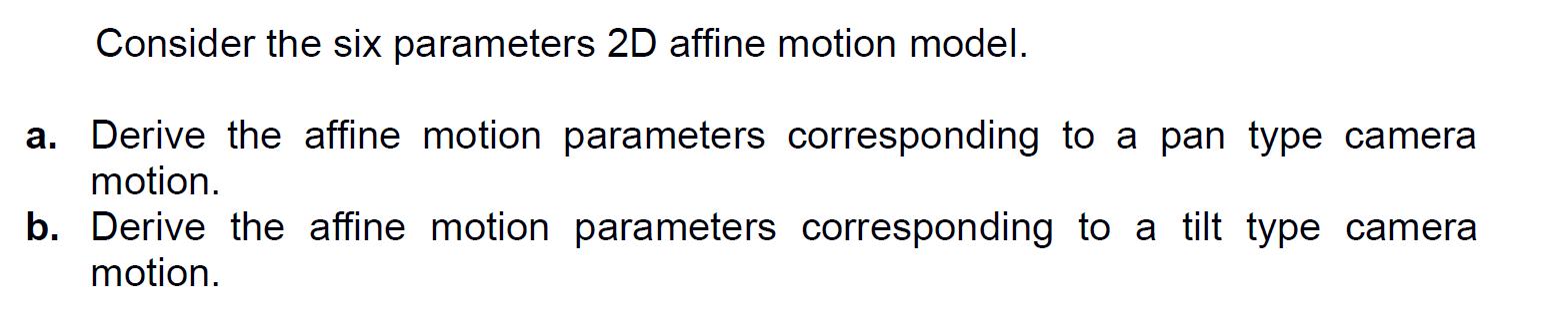 Solved Consider The Six Parameters 2d Affine Motion Model