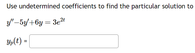 Solved Use undetermined coefficients to find the particular | Chegg.com