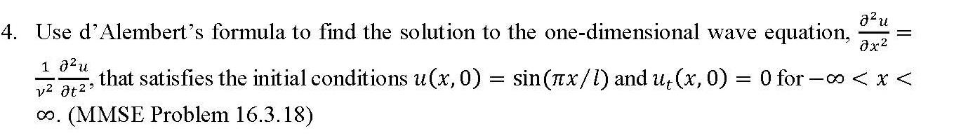Solved a²u = 1 azu 4. Use d'Alembert's formula to find the | Chegg.com