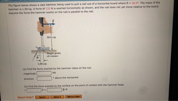 Solved The figure below shows a claw hammer being used to | Chegg.com