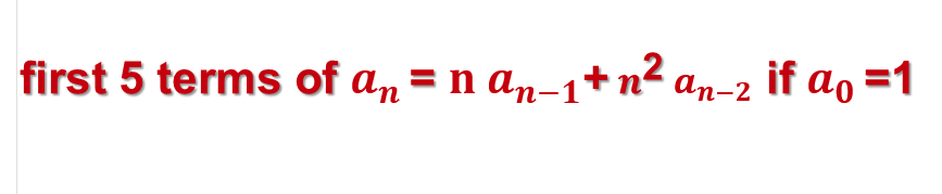 first 5 terms of an=nan−1+n2an−2 if a0=1 | Chegg.com