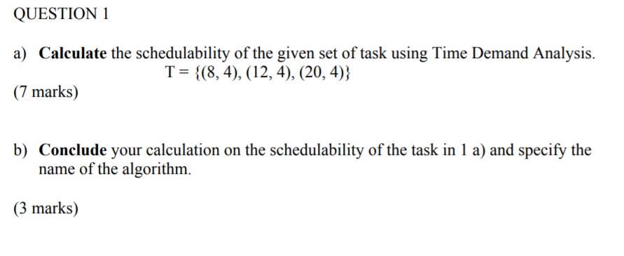 Solved QUESTION 1 a) Calculate the schedulability of the | Chegg.com
