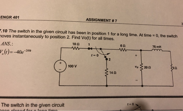 Solved ENGR 401 ASSIGNMENT # 7 .10 The switch in the given | Chegg.com