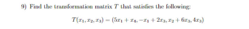 Solved 9) Find the transformation matrix T that satisfies | Chegg.com