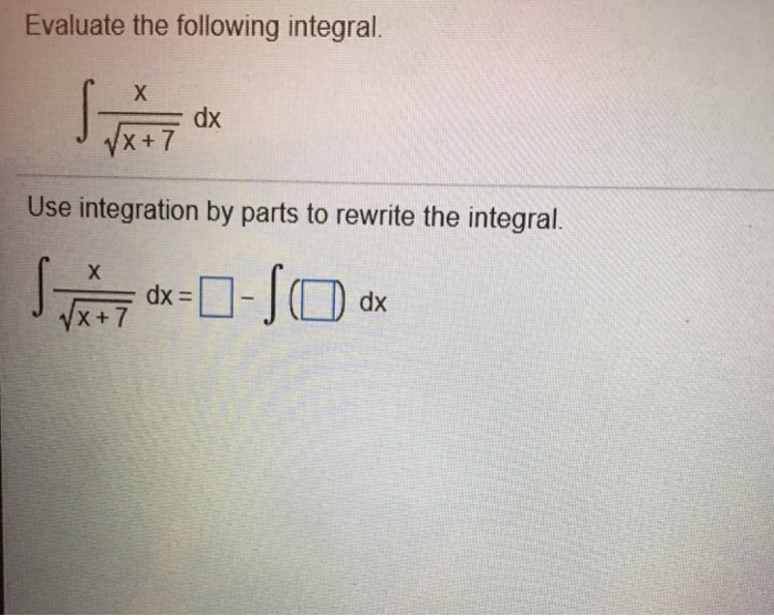 Solved Evaluate the following integral Use integration by | Chegg.com