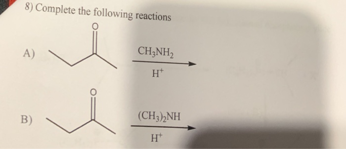 Solved 8) Complete the following reactions CH3NH A) (CH3)2NH | Chegg.com