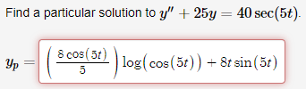 Solved Find a particular solution to y" + 25y = 40 sec(5t). | Chegg.com