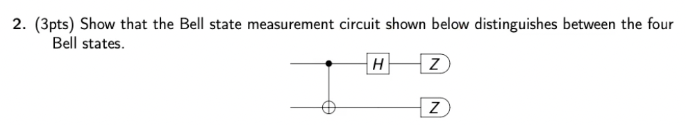 Solved 2. (3pts) Show that the Bell state measurement | Chegg.com