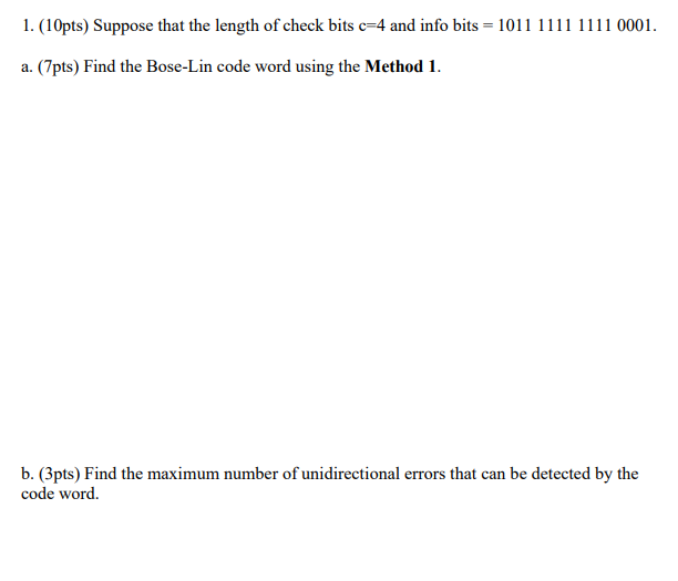 Solved 1. (10pts) Suppose that the length of check bits c=4 | Chegg.com