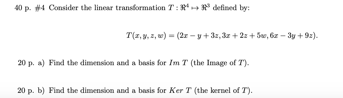 Solved 40 p. #4 Consider the linear transformation T: R4 R3 | Chegg.com