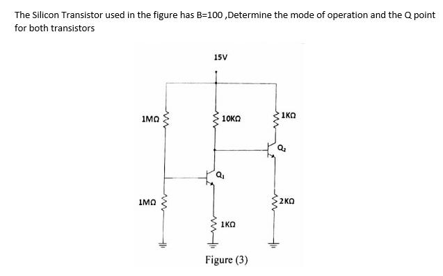 Solved The Silicon Transistor used in the figure has B=100, | Chegg.com