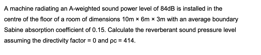 Solved A machine radiating an A-weighted sound power level | Chegg.com
