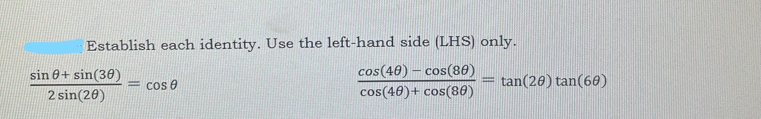 Solved Establish each identity. Use the left-hand side (LHS) | Chegg.com