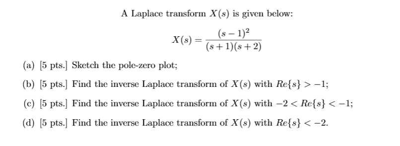 Solved A Laplace transform X(s) is given below: A(S) = (s + | Chegg.com