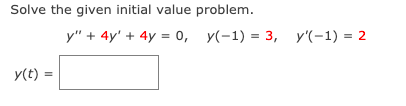 Solved Solve the given initial value problem. y" + 4y' + 4y | Chegg.com