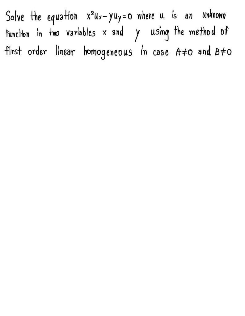 Solved Solve the equation x®ux- yuy=o where u is an unknown | Chegg.com