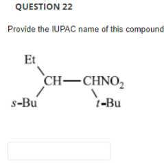 Solved QUESTION 22 Provide the IUPAC name of this compound | Chegg.com