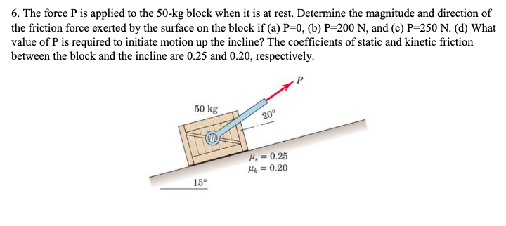 Solved 6. The force P is applied to the 50-kg block when it | Chegg.com