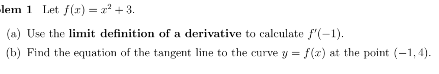 Solved lem 1 Let f(x)=x2+3 (a) Use the limit definition of a | Chegg.com
