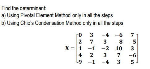 Solved Find the determinant: a) Using Pivotal Element Method | Chegg.com