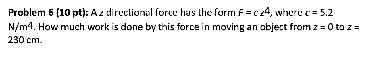 Solved Problem 6 (10 pt): A z directional force has the form | Chegg.com