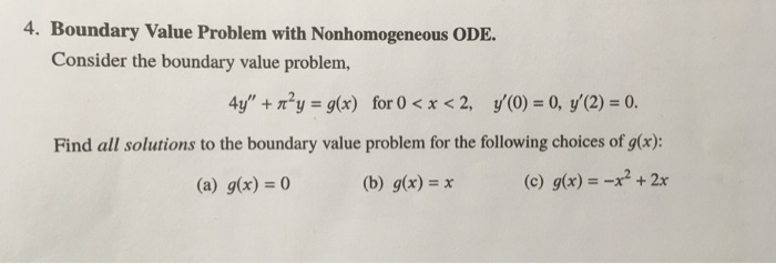 Solved 4. Boundary Value Problem with Nonhomogeneous ODE. | Chegg.com Solved 4. Boundary Value Problem with Nonhomogeneous ODE. | Chegg.com