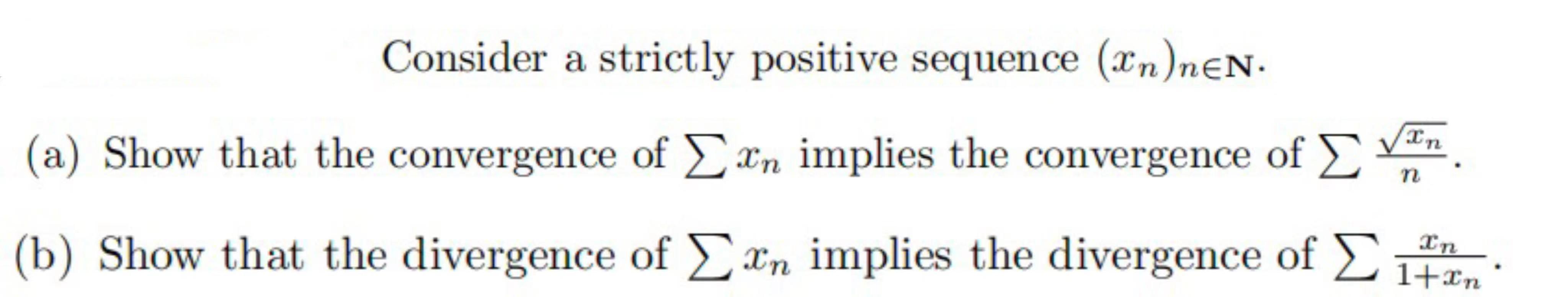 Solved Consider a strictly positive sequence (xn)n∈N. (a) | Chegg.com